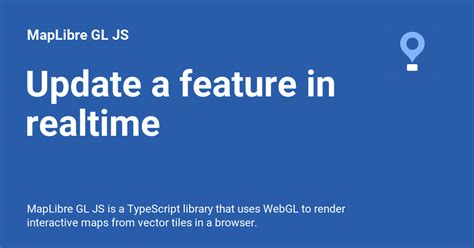 Update A Feature In Realtime Maplibre Gl Js