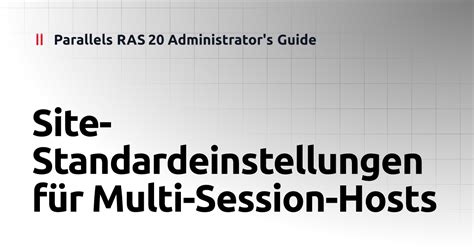 Site Standardeinstellungen Für Multi Session Hosts Parallels Ras 20 Administrators Guide