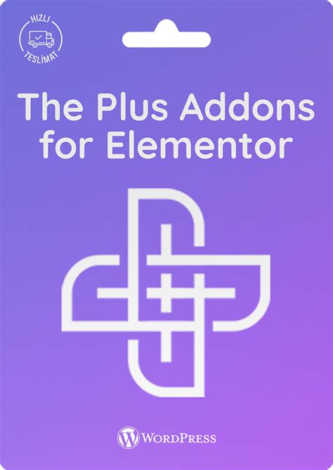 the plus addons for elementor lisansım dijital lisans tüm dijital