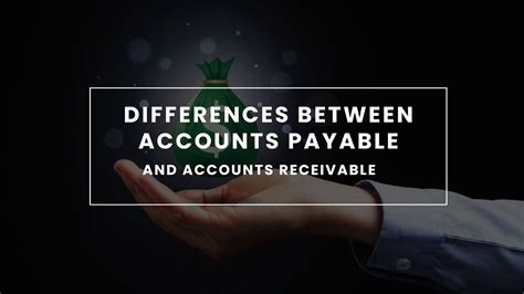 Differences Between Accounts Payable And Accounts Receivable