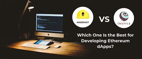 Hardhat Vs Truffle Which One Is The Best For Developing Ethereum Dapps Dev Community