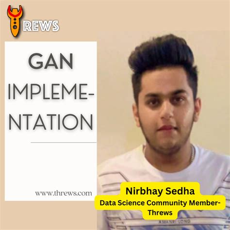 Step By Step Guide To Gan Implementation For Powerful Data