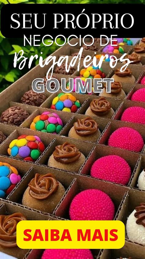 Descubra Como Fazer E Vender Facilmente Brigadeiros Gourmet Gourmet