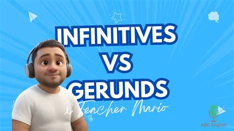 Infinitives Vs Gerunds Master These Tricky Grammar Rules Teacher