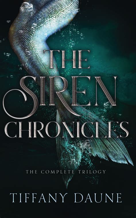 The Siren Chronicles The Complete Trilogy By Tiffany Daune Goodreads