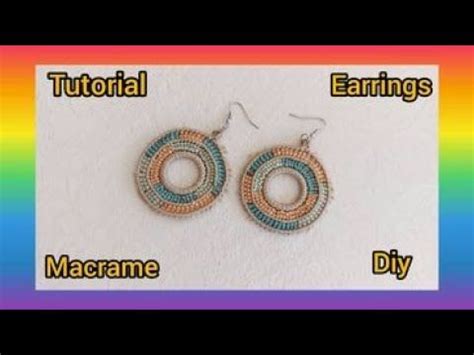 TUTORIAL DIY How To Make Step By Step Circle Rainbow Boho Macrame Earrings Macramealex