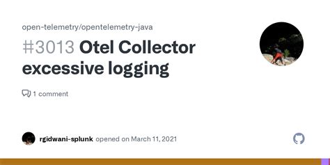 Otel Collector Excessive Logging · Issue 3013 · Open Telemetry Opentelemetry Java · Github