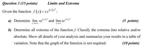 Solved Question Points Limits And Extrema Given The Chegg Com
