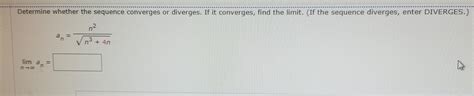 Solved Determine Whether The Sequence Converges Or Diverges