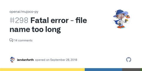 Fatal Error File Name Too Long Issue 298 Openai Mujoco Py GitHub