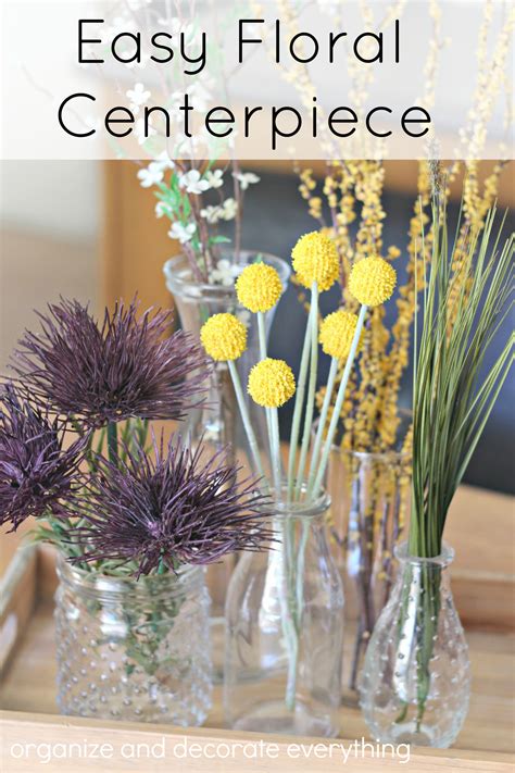 Easy Floral Centerpiece Organize And Decorate Everything