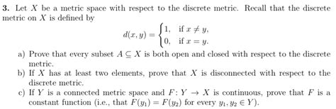 Solved Let X Be A Metric Space With Respect To The Chegg Com