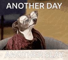 Slay Meme Slay Discover And Share S
