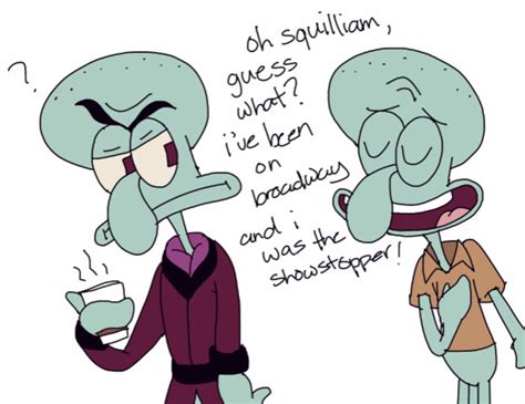 Squidward Brags To Squilliam About How Hes Been On Broadway And He