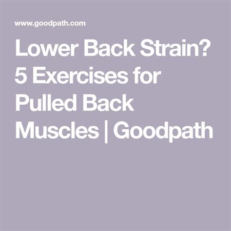 Lower Back Strain 5 Exercises For Pulled Back Muscles Goodpath