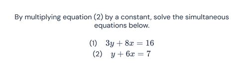 By Multiplying Equation By A Constant Solve StudyX