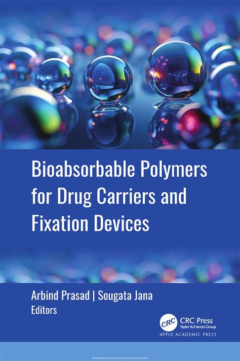 Bioabsorbable Polymers For Drug Carriers And Fixation Devices Mazkingin