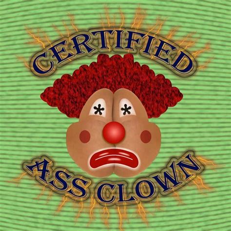 Bilbos Random Thought Collection The Ass Clown Of The Month Award For
