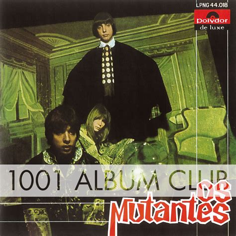 112 Os Mutantes Os Mutantes 1001 Album Club