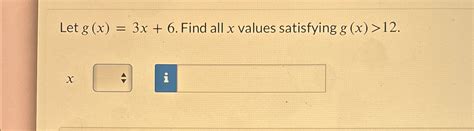 Solved Let Gx3x6 ﻿find All X ﻿values Satisfying