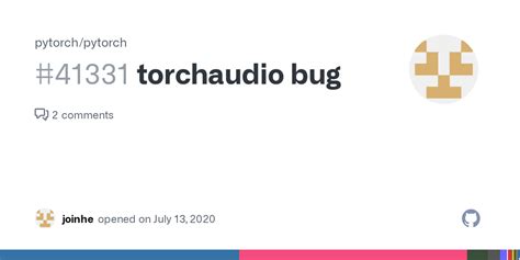 Torchaudio Bug · Issue 41331 · Pytorchpytorch · Github