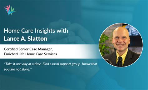 In Conversation With Lance A Slatton Home Care Expert Insights