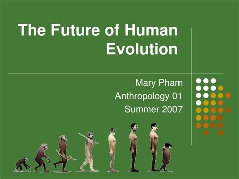 Ppt The Future Of Human Evolution Powerpoint Presentation Free