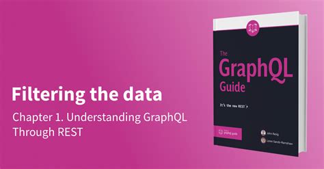 Filtering The Data 1 Understanding Graphql Through Rest The Graphql Guide