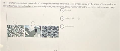 Solved These Photomicrographs Show Details Of Quartz Grains