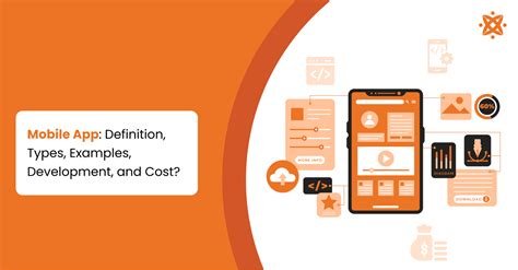 Mobile App Definition Types Examples Development And Cost