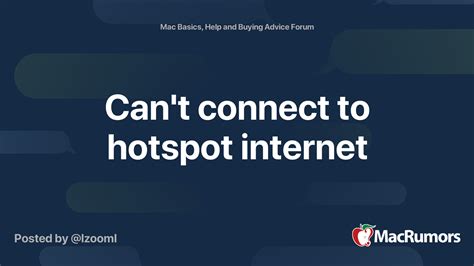 can t connect to hotspot internet macrumors forums