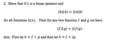 Solved Show That If L Is A Linear Operator And For All Chegg Com
