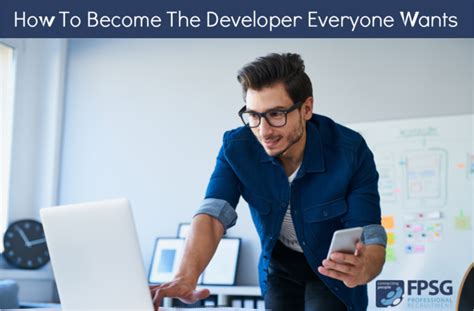 How To Become The Developer Everyone Wants Fpsg Specialist Recruitment Glasgow And Edinburgh