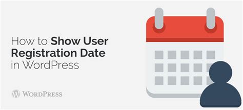 How To Show User Registration Date In Wordpress