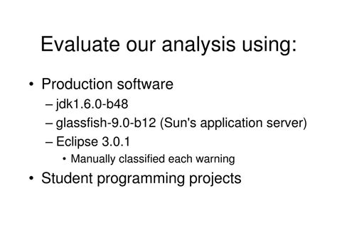 Ppt Evaluating And Tuning A Static Analysis To Find Null Pointer Bugs