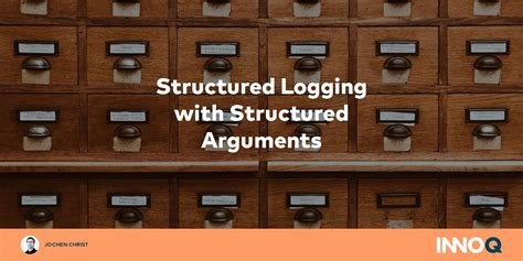 Structured Logging With Structured Arguments Innoq
