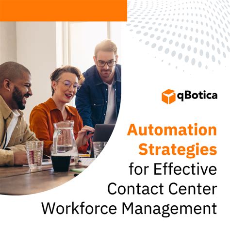 Automation Strategies For Effective Contact Center Workforce Management
