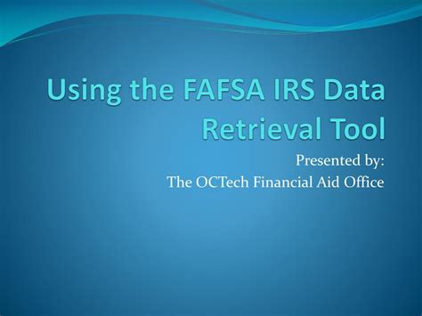 Ppt Using The Fafsa Irs Data Retrieval Tool Powerpoint Presentation Free Download Id 6706857