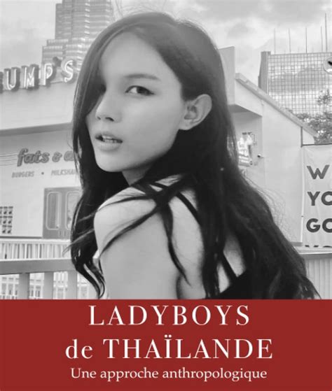 La Thaïlande Le Royaume Des Ladyboys Ma Thailande