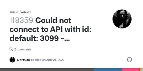 could not connect to api with id default 3099 error3099 some wazuh daemons are not ready