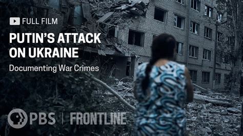 Putins Attack On Ukraine Documenting War Crimes Full Documentary
