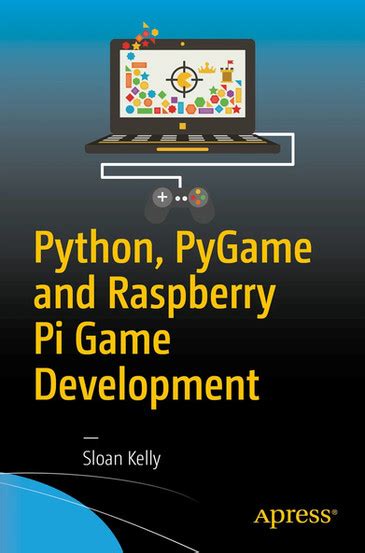 Python Pygame And Raspberry Pi Game Development