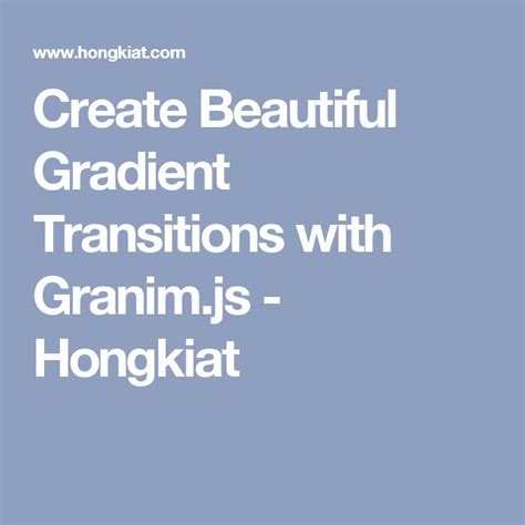 create beautiful gradient transitions with granim js gradient