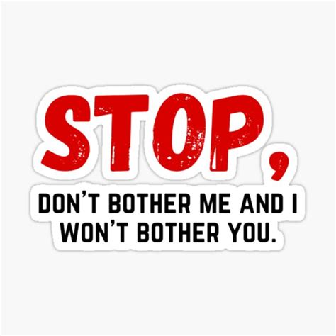 Stop Dont Bother Me Sticker For Sale By Chellani Redbubble