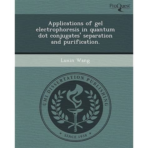 Buy Applications Of Gel Electrophoresis In Quantum Dot Conjugates