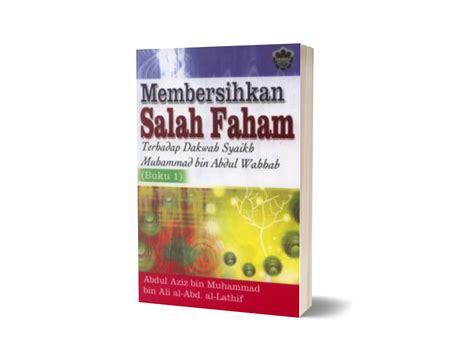 Membersihkan Salah Faham Terhadap Dakwah Syaikh Muhammad Bin Abdul Wah Perniagaan Jahabersa