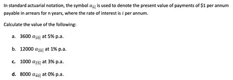 [solved] In Standard Actuarial Notation The Symbol An Is Used To