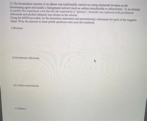 C The Bromination Reaction Of An Alkene Was