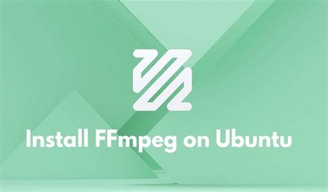 How To Install Ffmpeg On Ubuntu 2404 Top 4 Methods