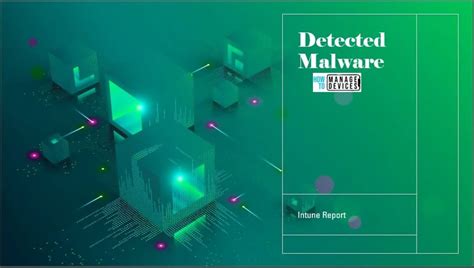 Detected Malware Intune Report Endpoint Manager HTMD Blog